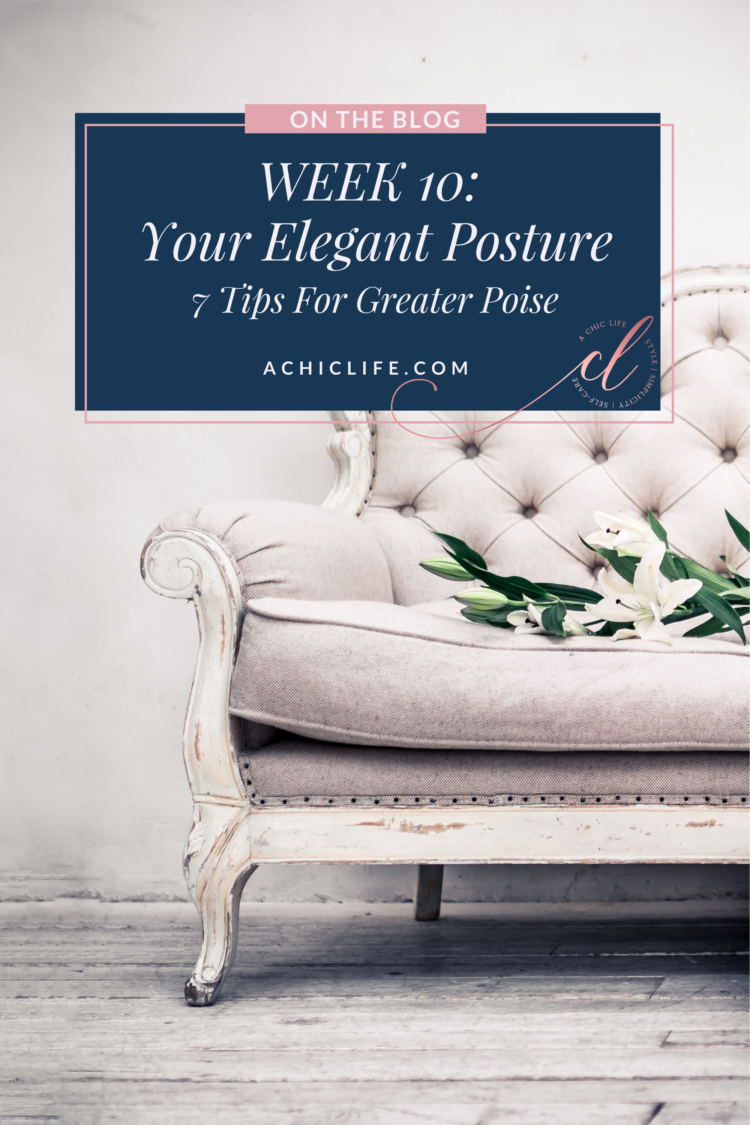 Your Elegant Posture: 7 Tips For Greater Poise - A Chic Life