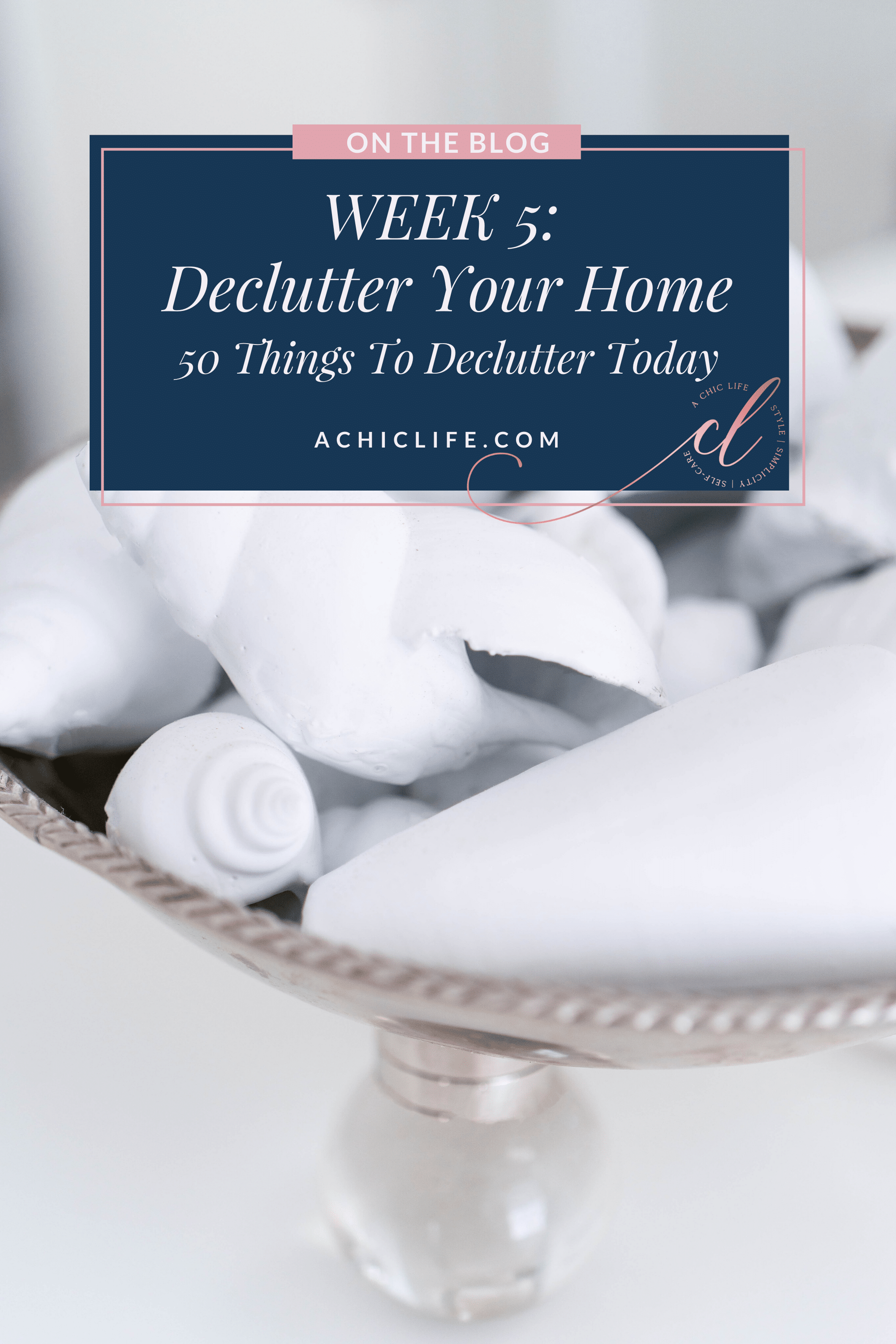 Declutter Your Home: 50 Things To Declutter Today - A Chic Life